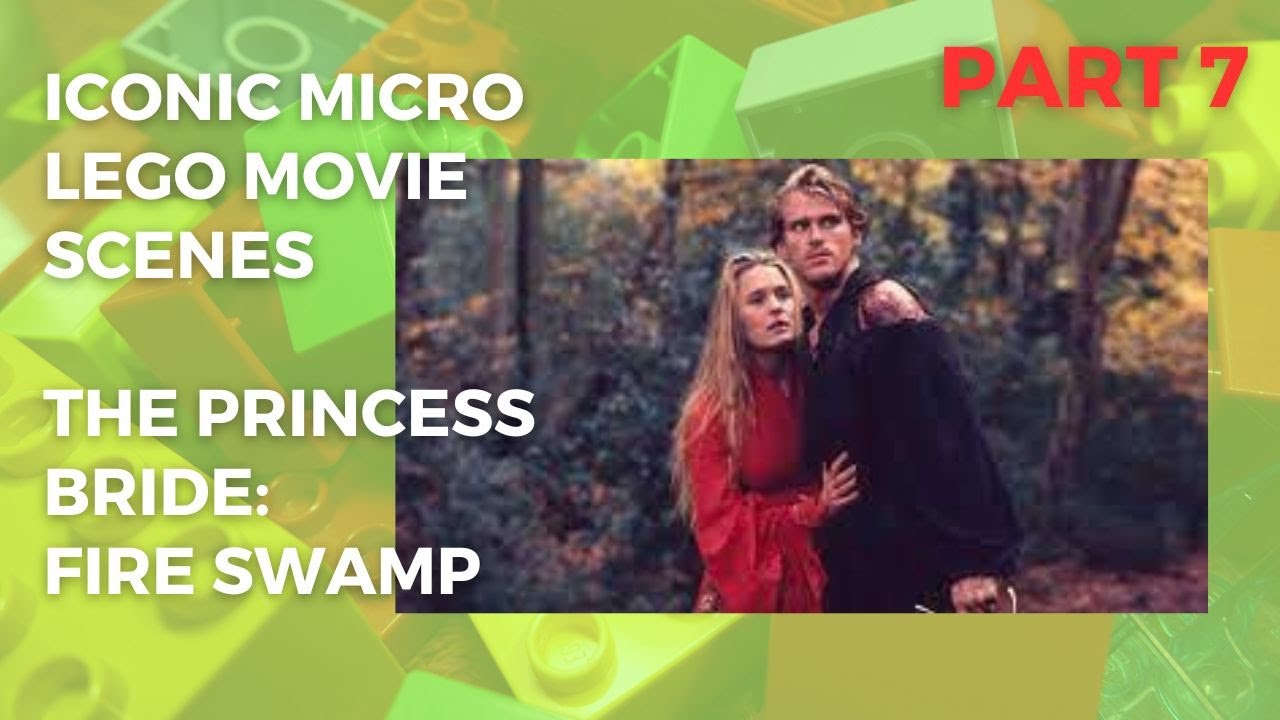 Part 7: Iconic LEGO micro movie scenes - The Princess Bride (fire swamp ...