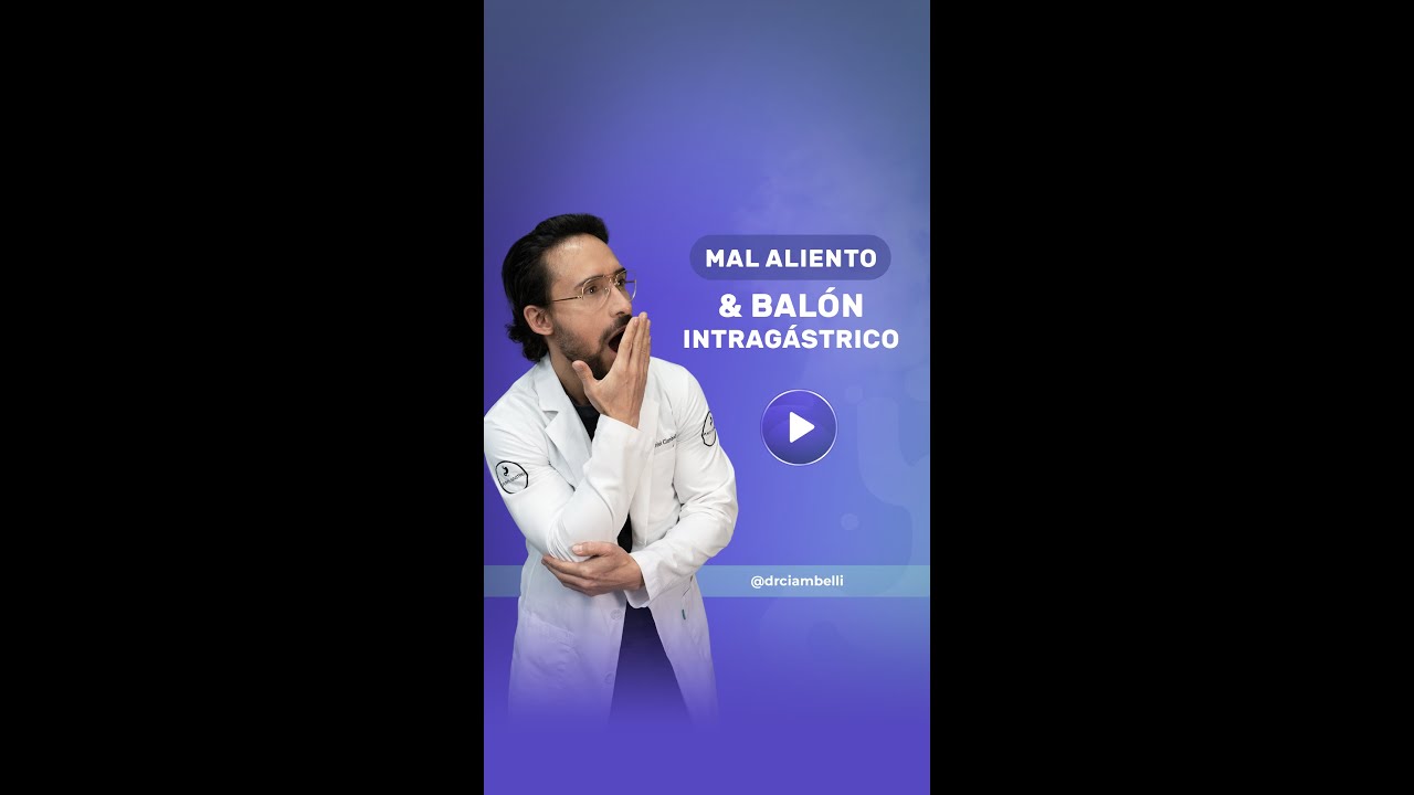 MAL ALIENTO & BALÓN INTRAGÁSTRICO. - YouTube