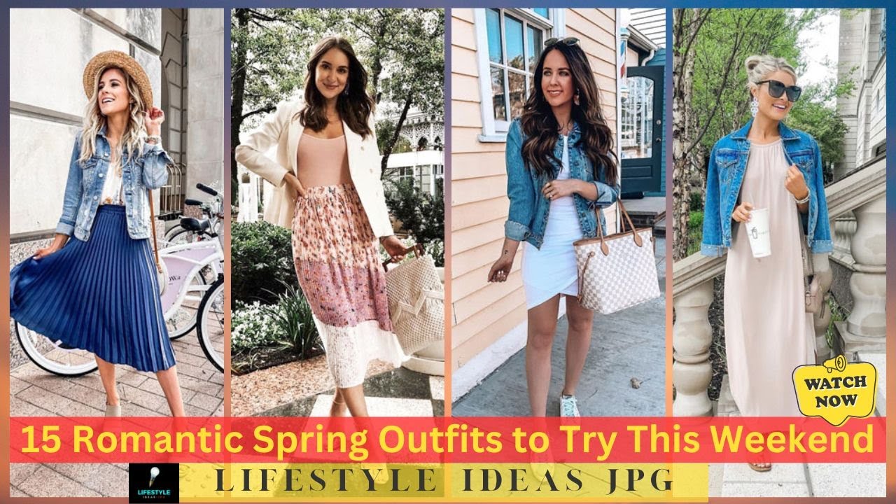 15 Romantic Spring Outfits to Try This Weekend - YouTube