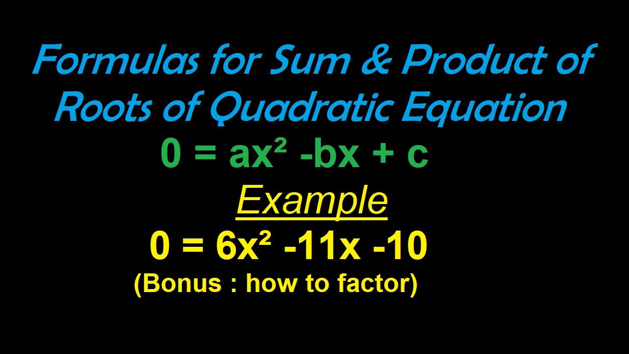 Formulas for Sum and Product of Roots of Quadratic Equations - YouTube