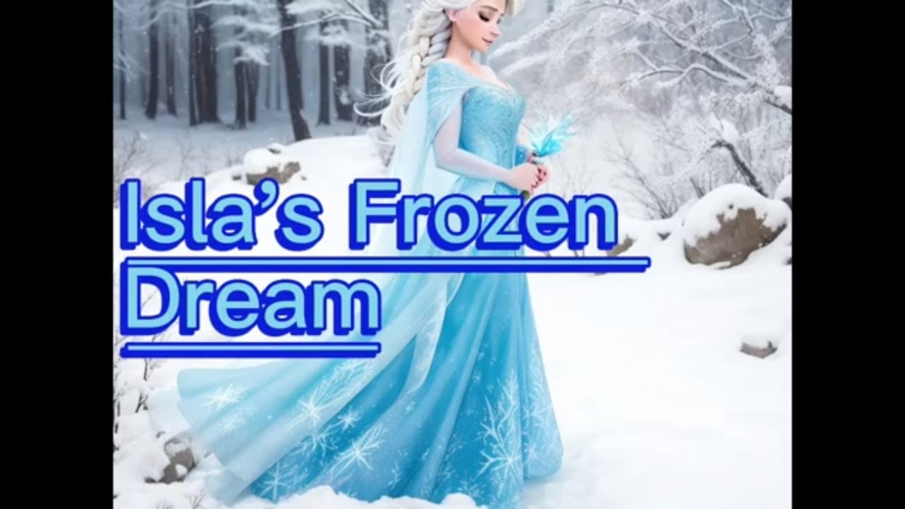 Isla's Frozen Dream - YouTube
