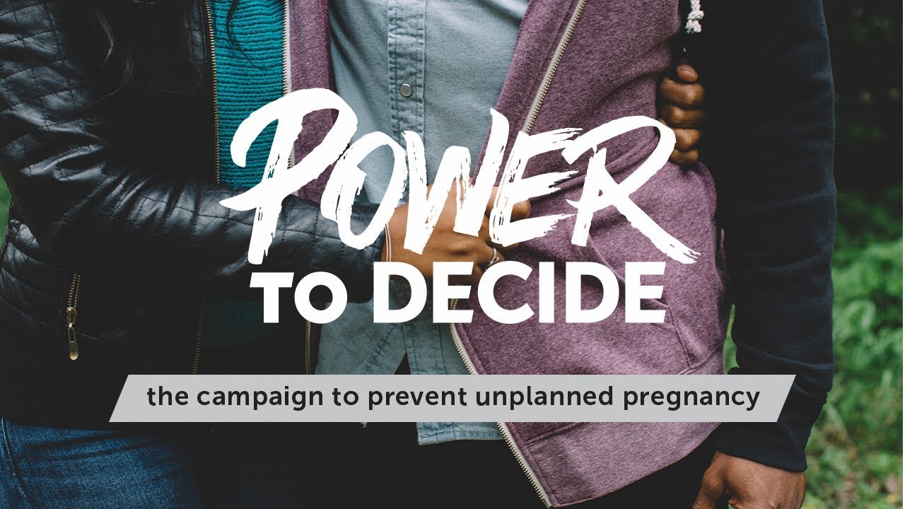 "I have the power to decide..." Campaign to Prevent Unplanned Pregnancy ...
