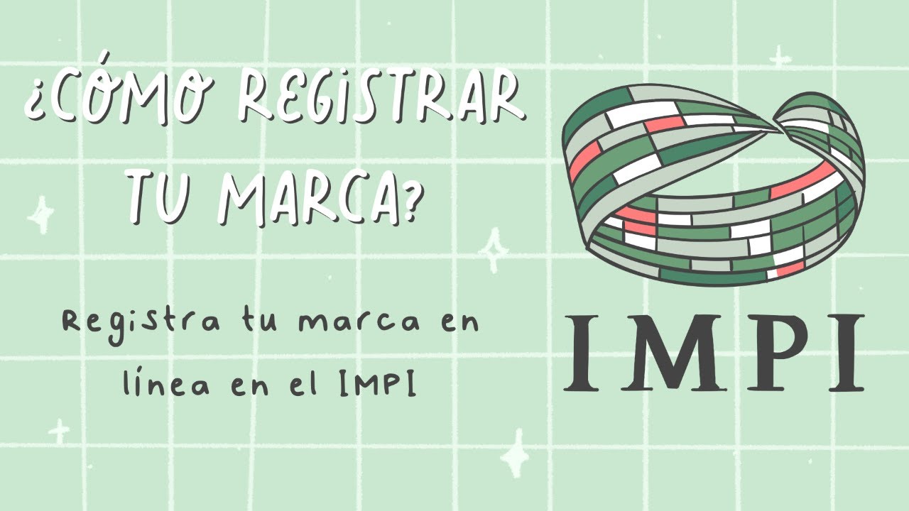 ¿Cómo registrar tu marca? // Registra tu marca en el IMPI - YouTube