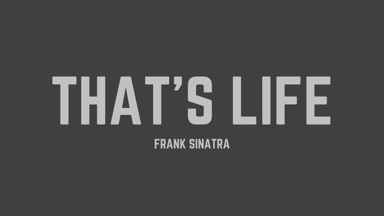 Frank Sinatra - That's Life (Remastered 2008) (Lyrics) - YouTube