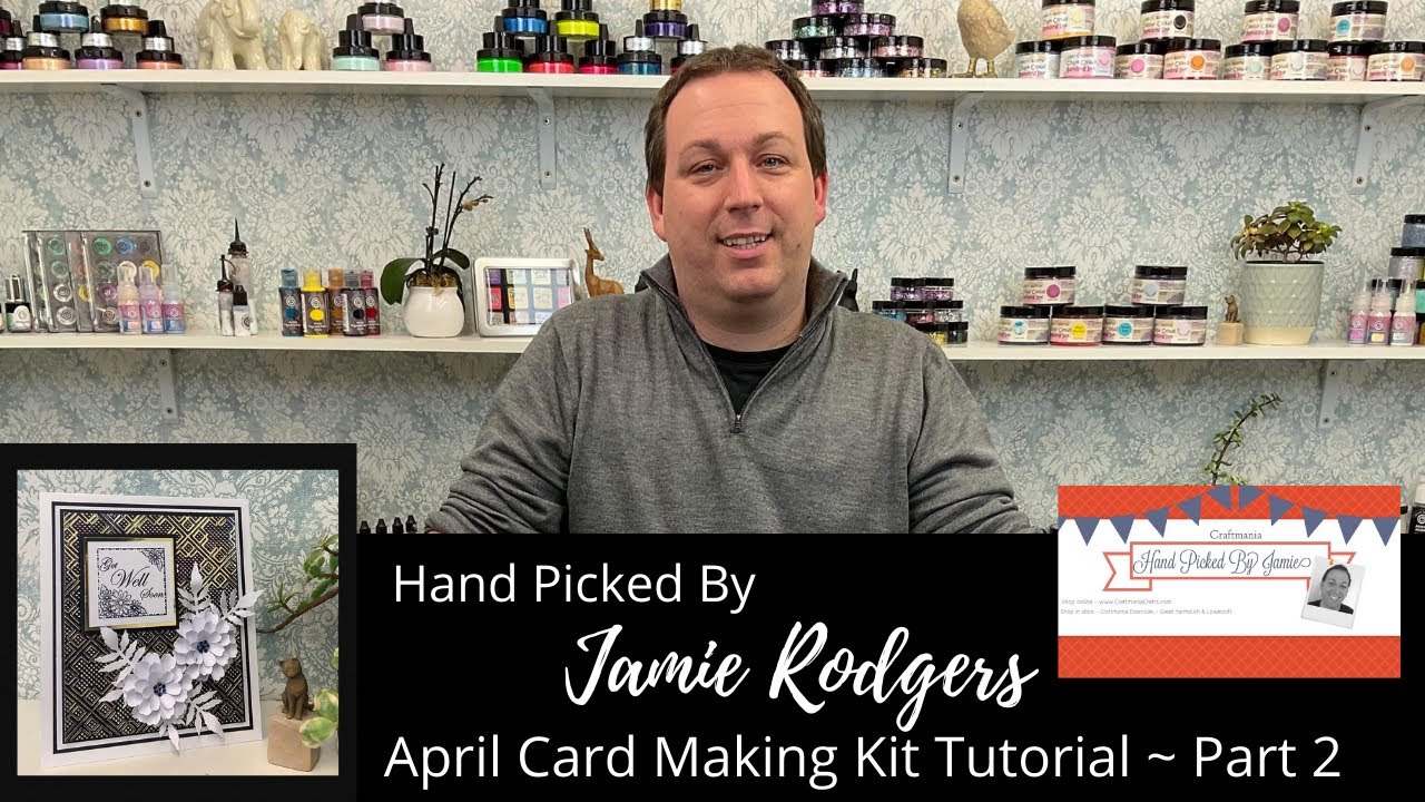 Jamie Rodgers - Card Making Kit Tutorial | April 2022 ~ Part 2 - YouTube