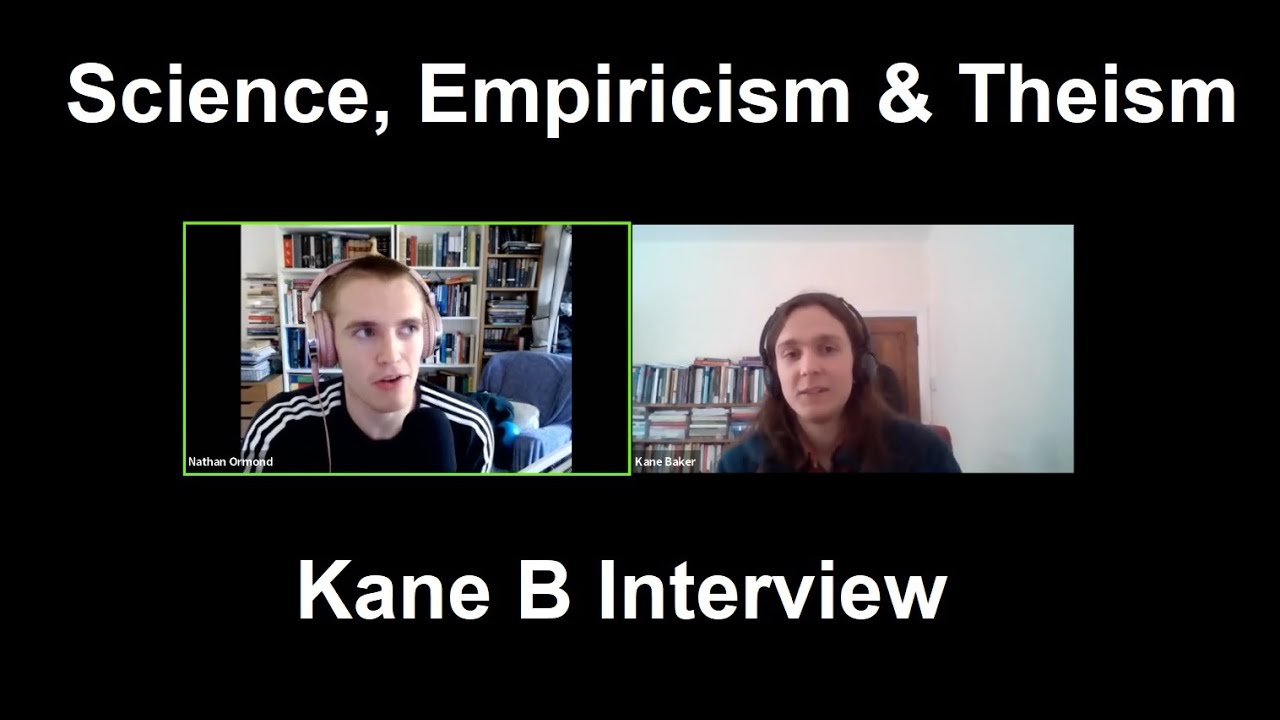 Science, Empiricism & Theism - @KaneB Interview [Full] - YouTube