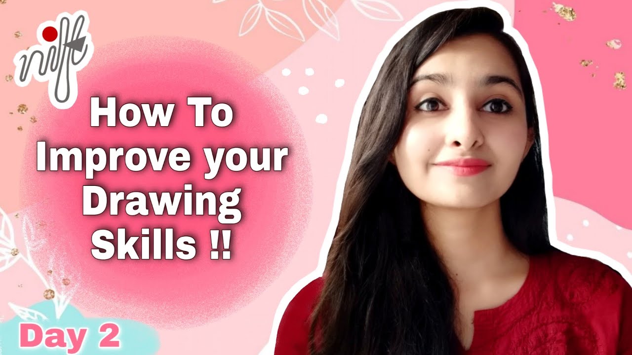 HOW TO IMPROVE YOUR DRAWING SKILLS | GET BETTER AT DRAWING| NIFT ...