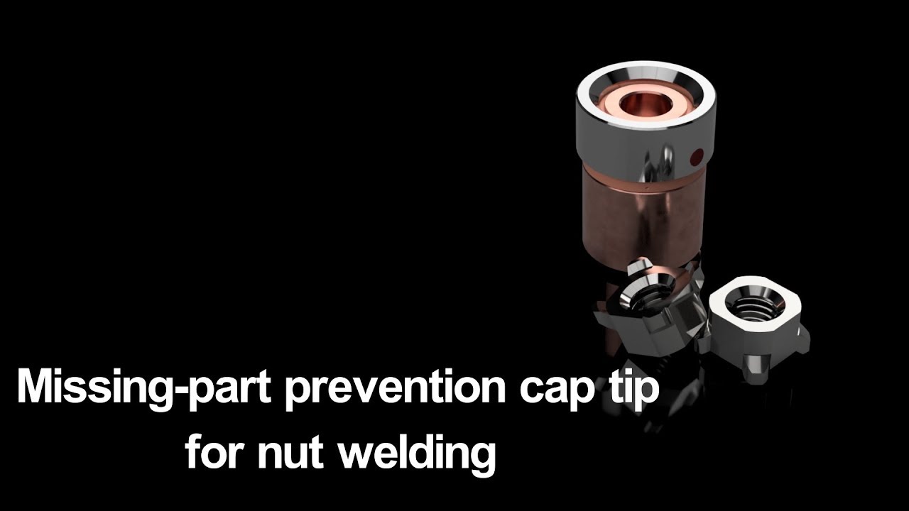 Missing-part prevention cap tip for nut welding - YouTube