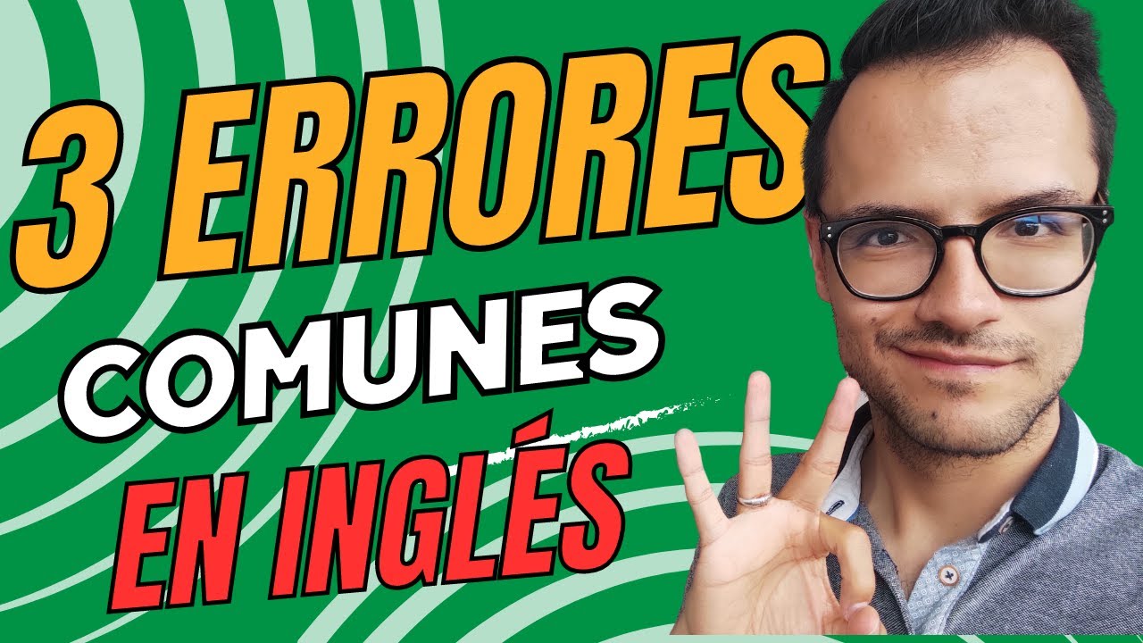 3 errores comunes que TAL VEZ cometes en inglés (ENG) SUB ESP - YouTube