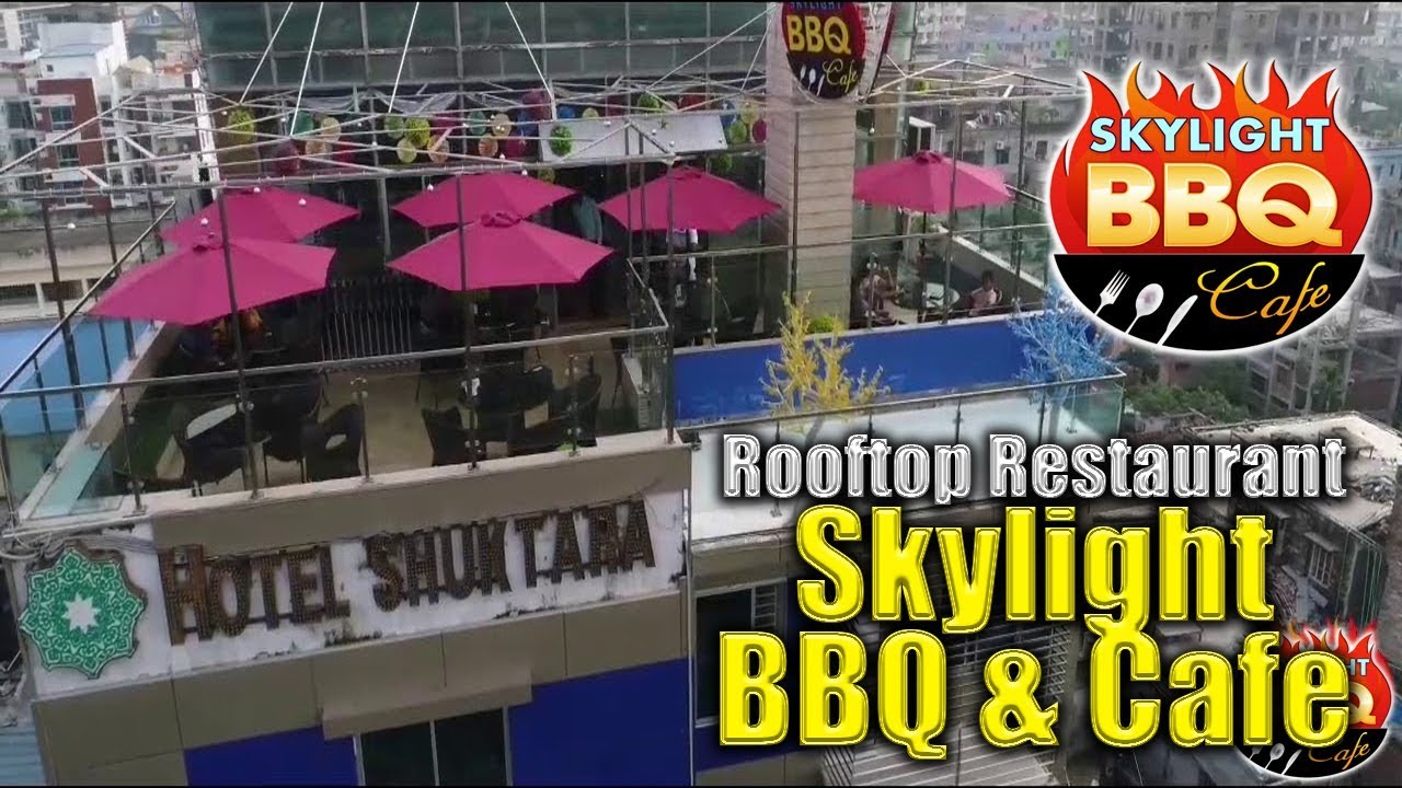 Rooftop Restaurant Skylight BBQ & Cafe | Nasim's Review - YouTube