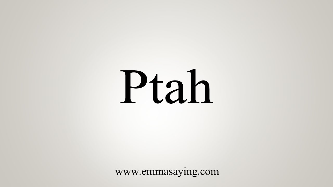 How To Say Ptah - YouTube