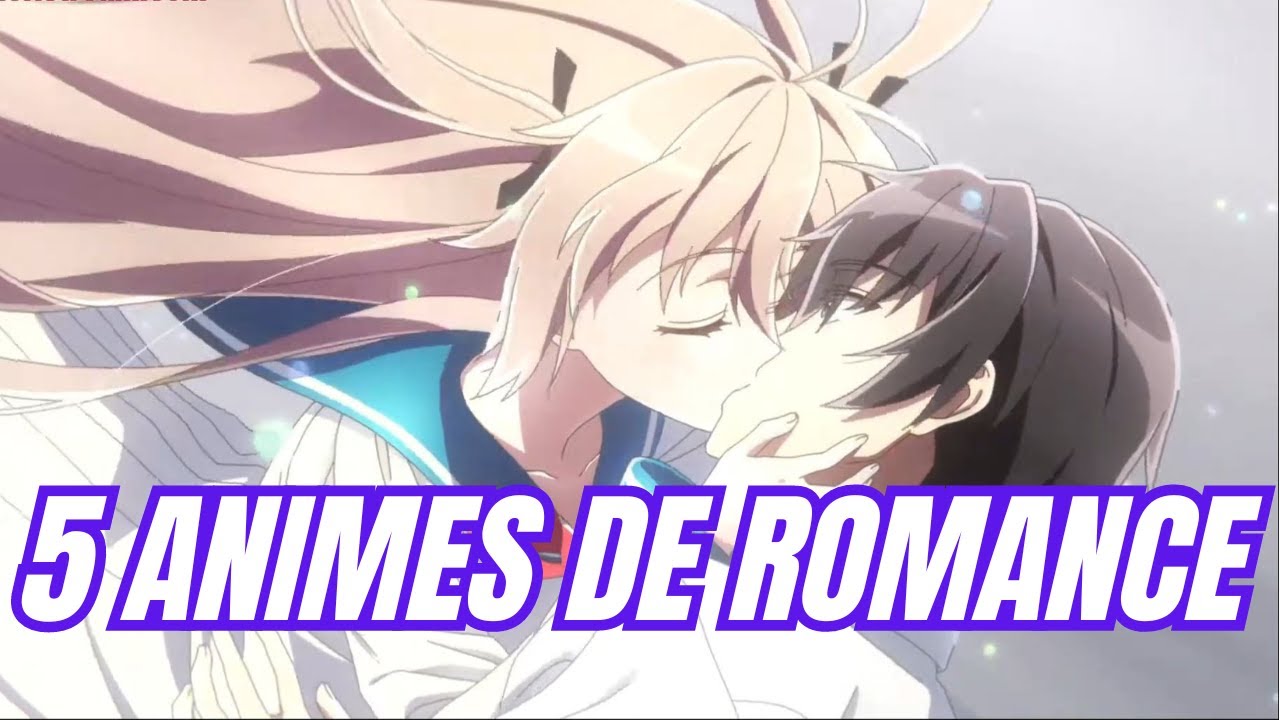 5 ANIMES DE ROMANCE EN NETFLIX QUE NO PUEDES PERDERTE - YouTube