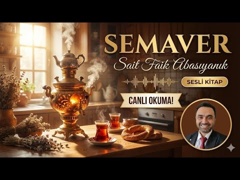 Sait Faik Abasıyanık, SEMAVER, 100 Temel Eser, Sesli Öykü