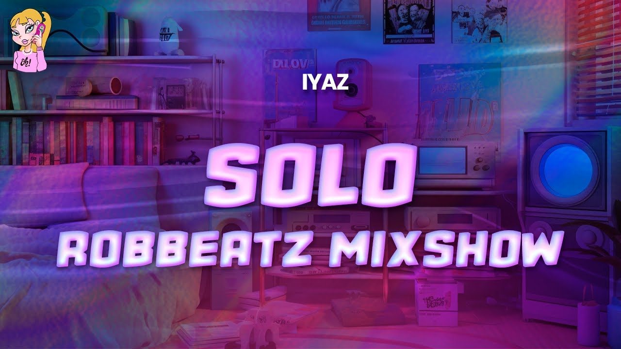 Iyaz - Solo (Robbeatz Mixshow) // Lyrics - YouTube
