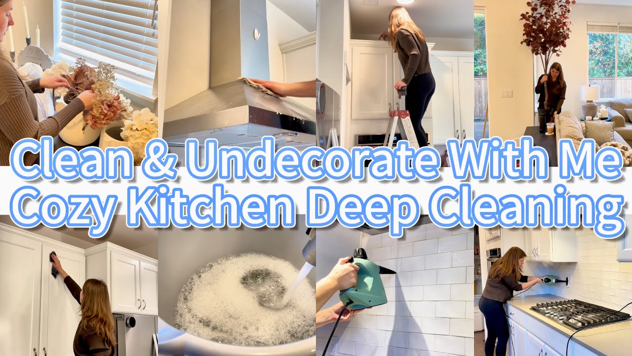 Cozy Clean & Undecorate With Me | Extremely Satisfying Kitchen Deep ...