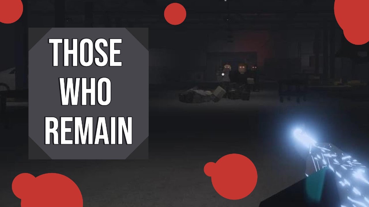 Those Who Remain Gameplay in Roblox - YouTube