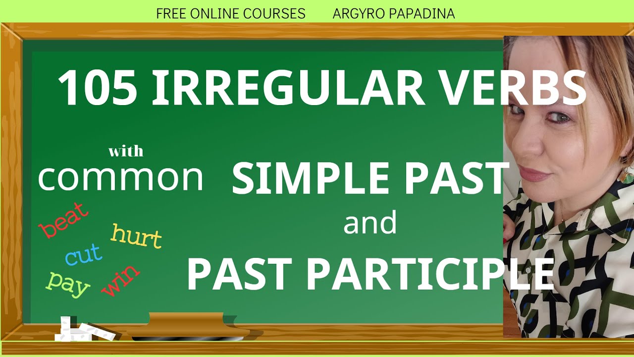 105 Irregular Verbs with common Simple Past and Past Paticiple. Easy ...