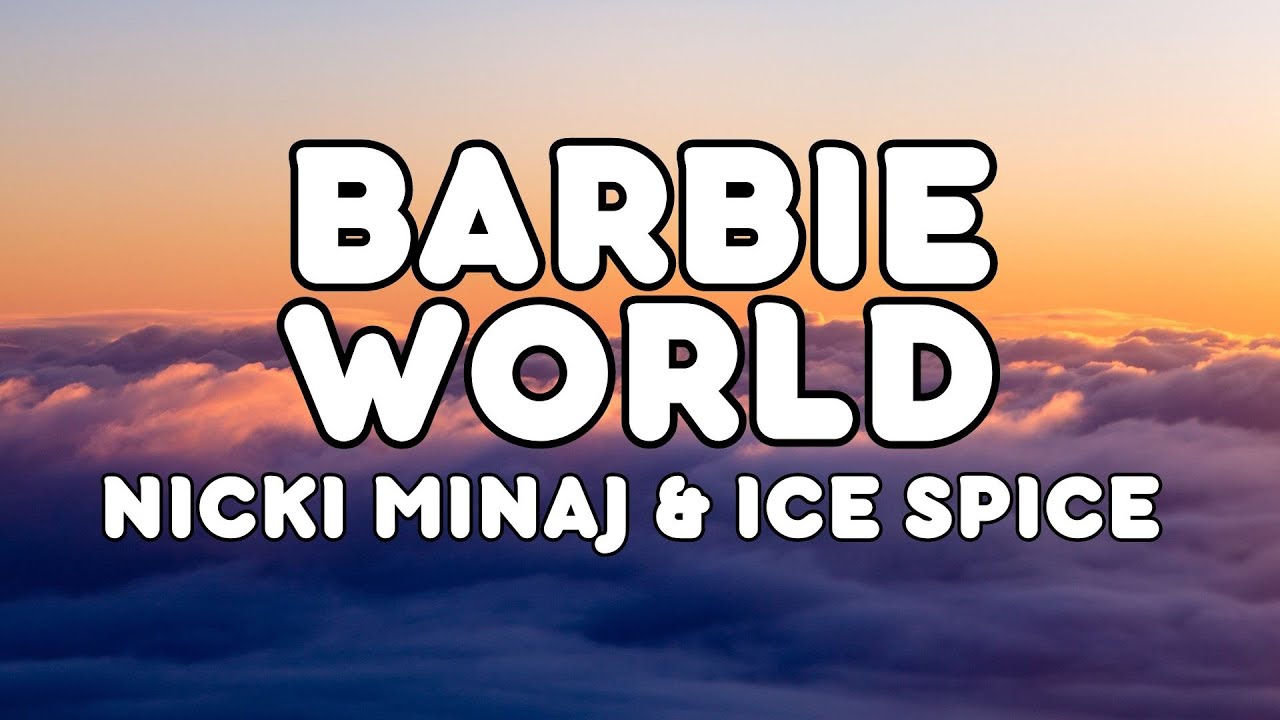 Nicki Minaj & Ice Spice - Barbie World (with Aqua) Lyrics - YouTube