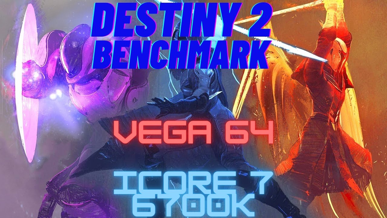 Destiny 2 Benchmark I7 6700k Vega 64 1440p (2k) - YouTube