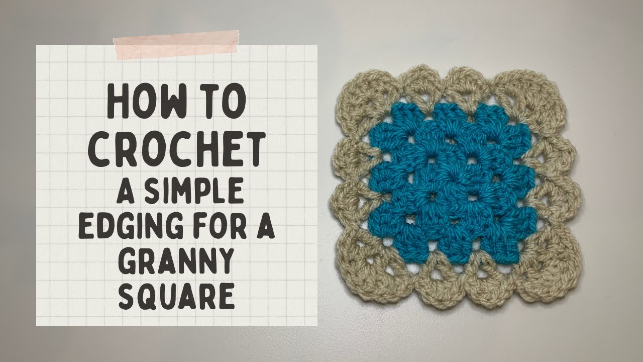 How To Crochet A Simple Edging For A Granny Square - YouTube