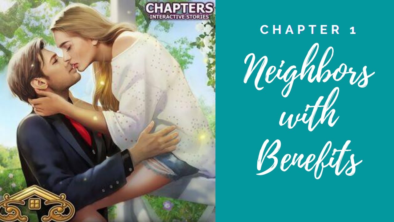 Chapter 1 | Neighbors with Benefits | Stories - YouTube