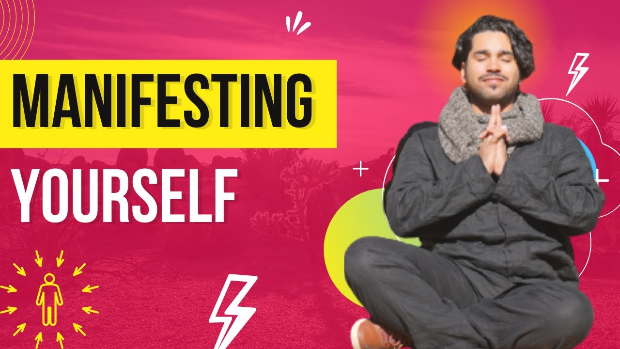 Manifesting Yourself | How to Manifest Yourself - YouTube