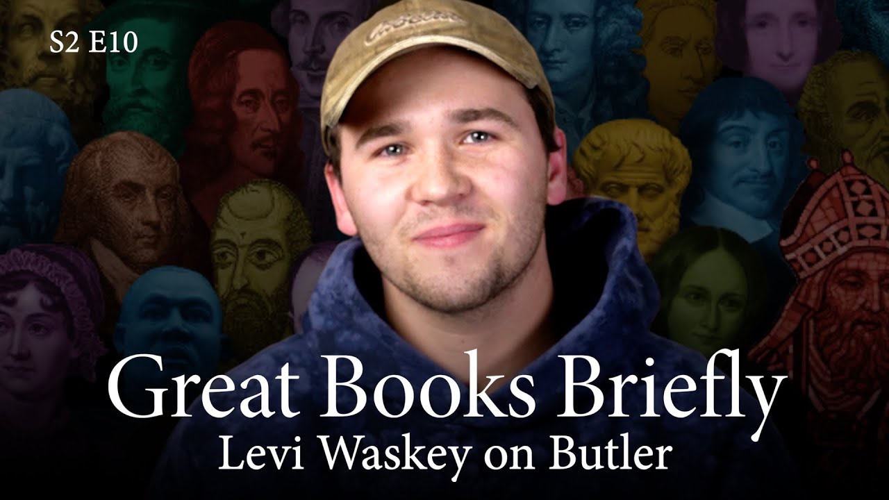 Levi Waskey on Butler | Great Books Briefly - YouTube