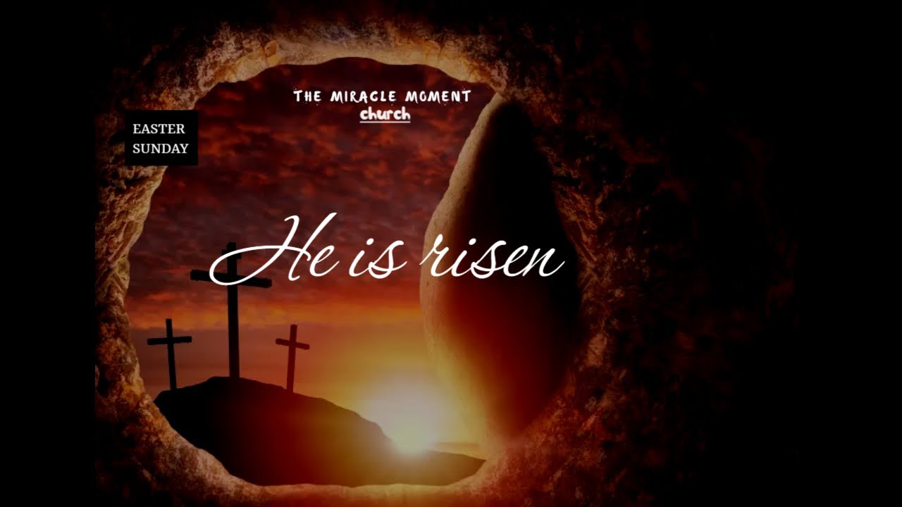EASTER SUNDAY SERVICE | MIRACLE MOMENT TV | HE IS RISEN - YouTube