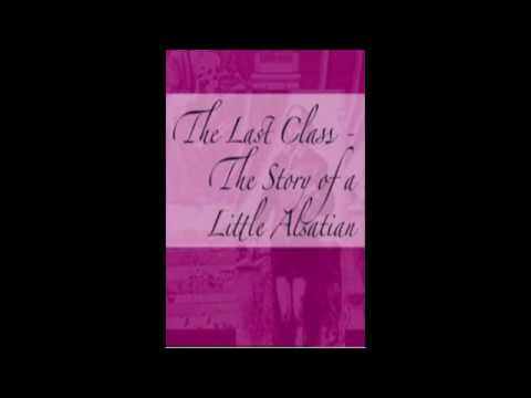 The Last Class—The Story of a Little Alsatian - YouTube
