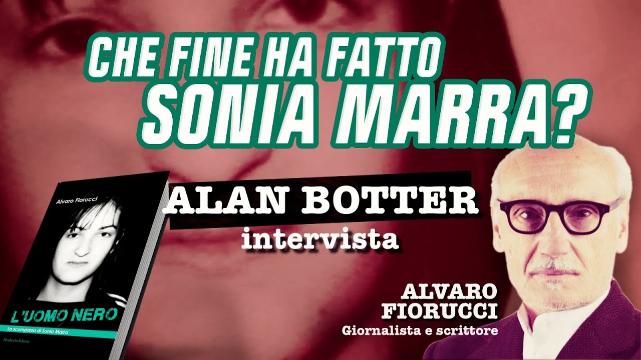 Alan Botter intervista - Che fine ha fatto Sonia Marra? - YouTube