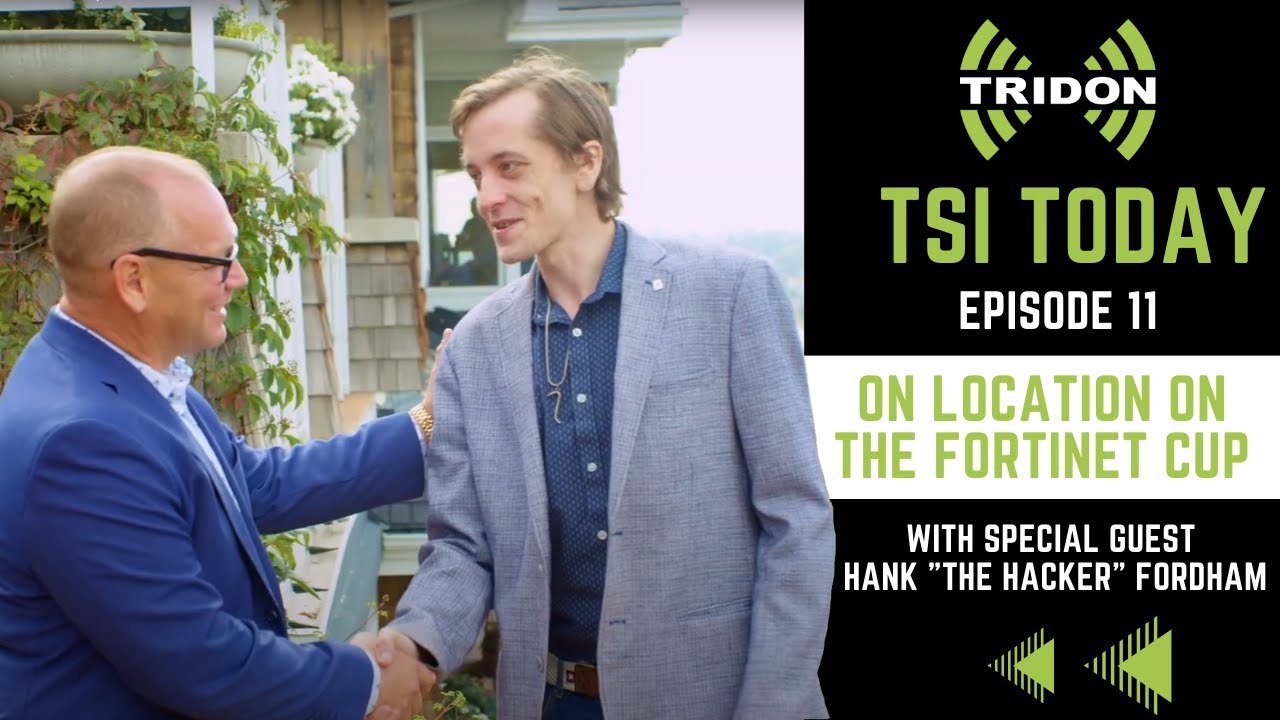 TSI TODAY: On Location on the Fortinet Cup with Hank "The Hacker ...