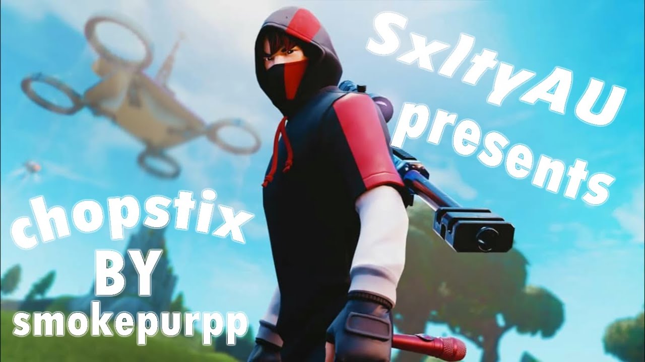 A Fortnite Montage "Chopstix" By smokepurpp - YouTube