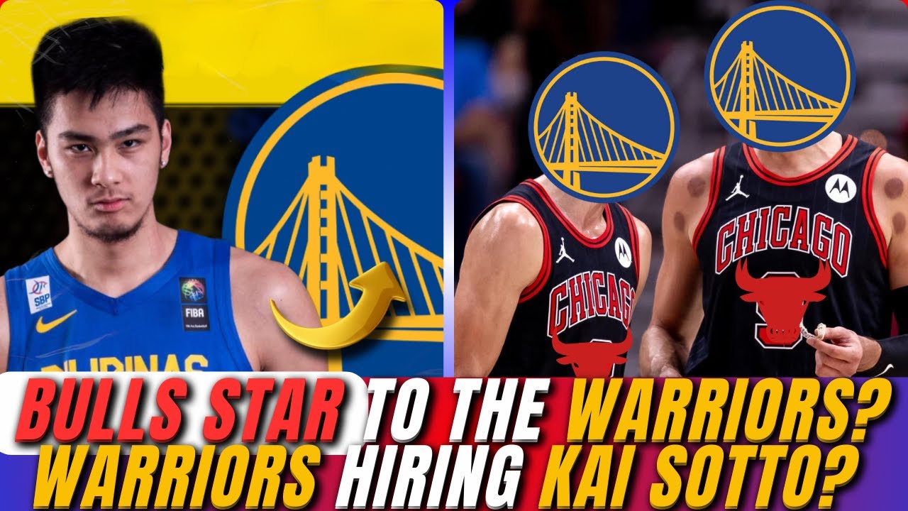 New Era for the Warriors: Kai Sotto or Bulls Star? Crucial Decision ...
