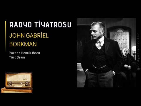 Radyo Tiyatrosu  - John Gabriel Borkman