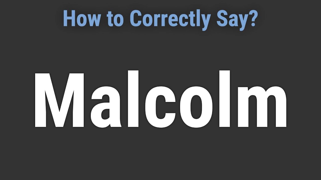 How to Pronounce Name Malcolm (Correctly!) - YouTube