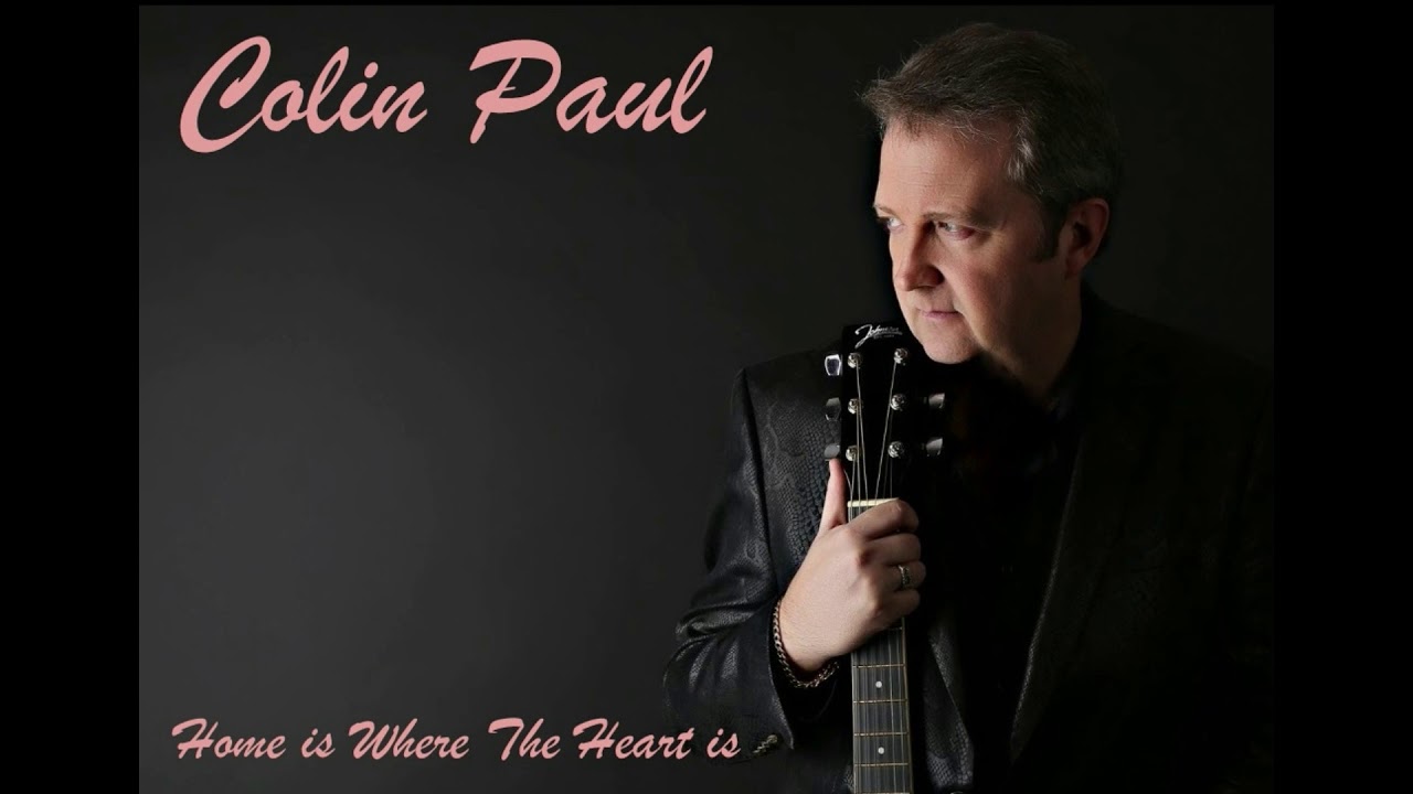 COLIN PAUL - HOME IS WHERE THE HEART IS - YouTube