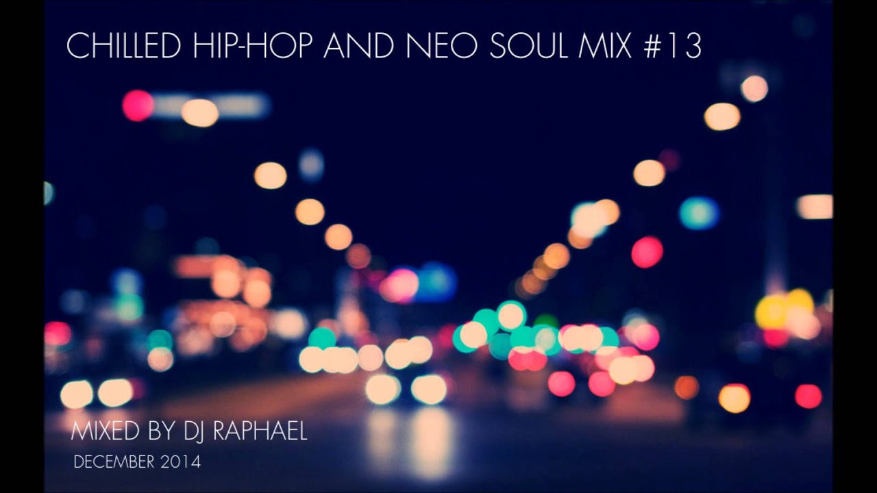 CHILLED HIP HOP AND NEO SOUL MIX #13 - YouTube
