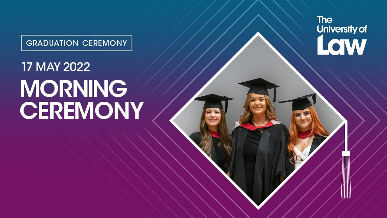 The University of Law Postgraduate Graduation - 17th May Morning ...