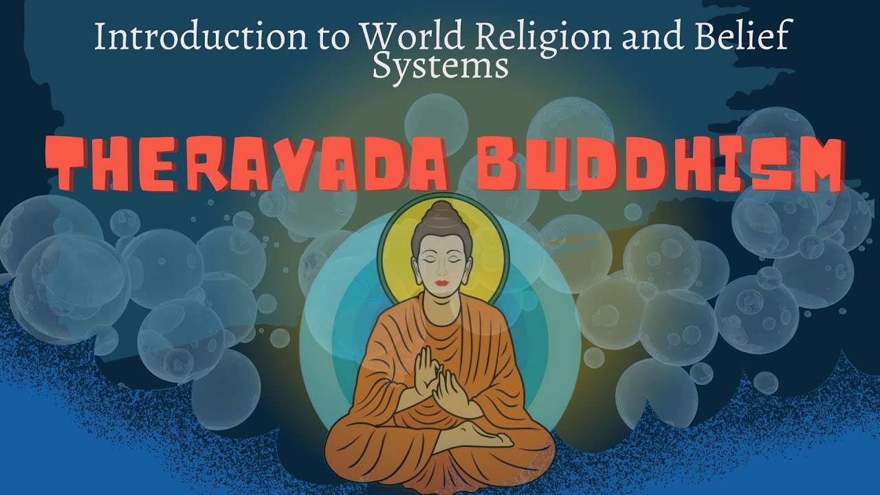 Introduction to World Religion and Belief Systems (SHS) THERAVADA ...