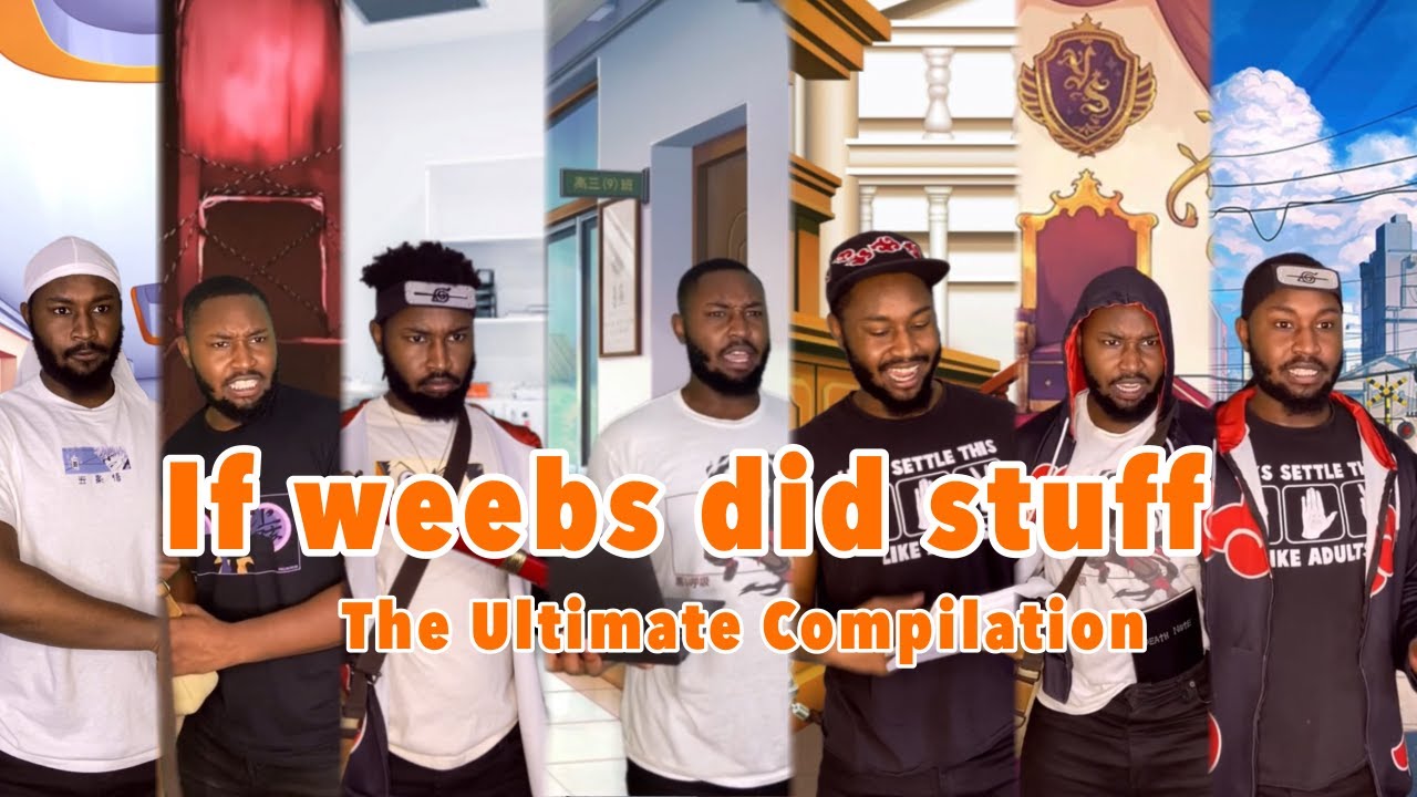 If weebs did stuff: The Ultimate Compilation - YouTube