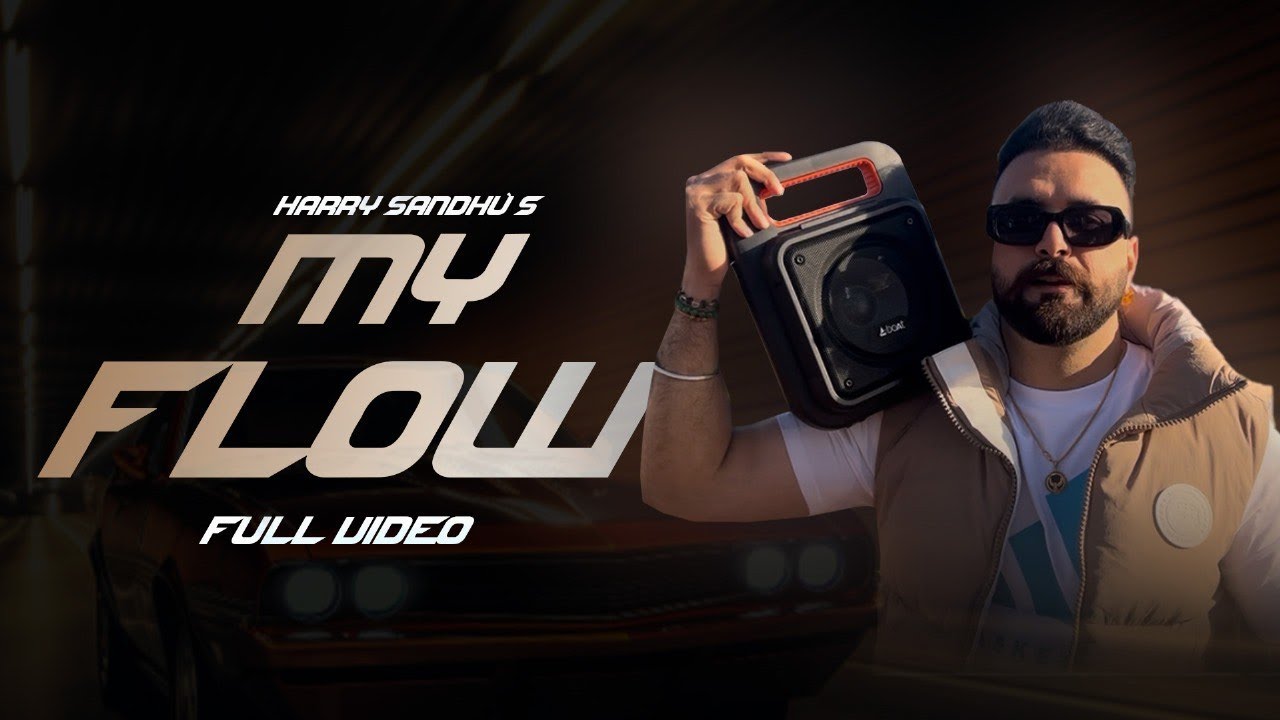 My Flow (Official Video) Harry Sandhu | Latest Punjabi Song 2024 | New ...