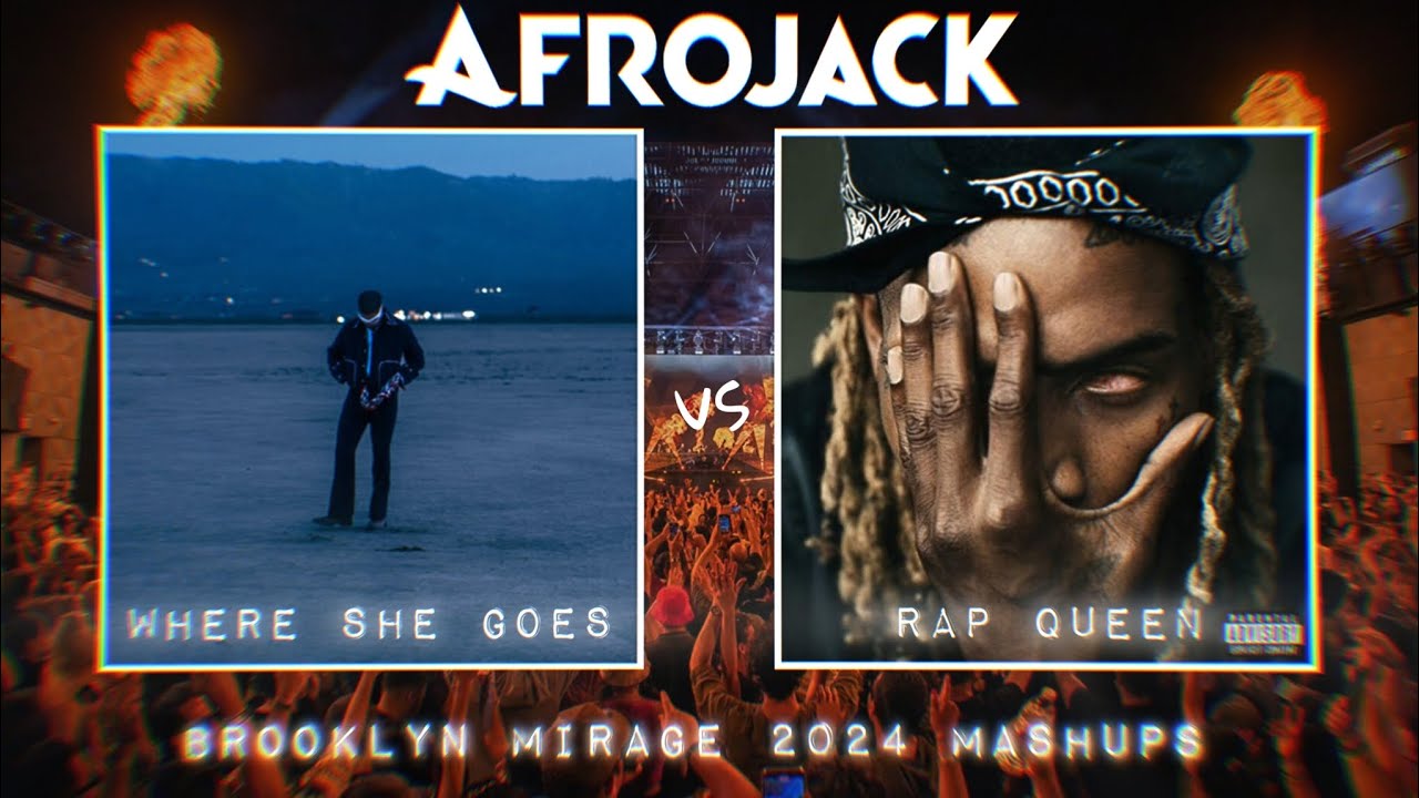 AFROJACK | Where She Goes vs Rap Queen [Brooklyn Mirage 24 Mashup ...
