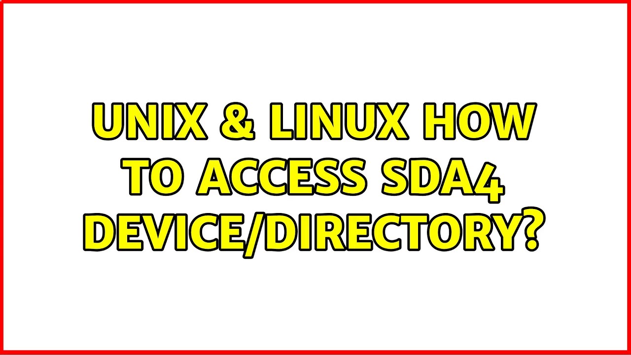 Unix & Linux: How to access sda4 device/directory? - YouTube
