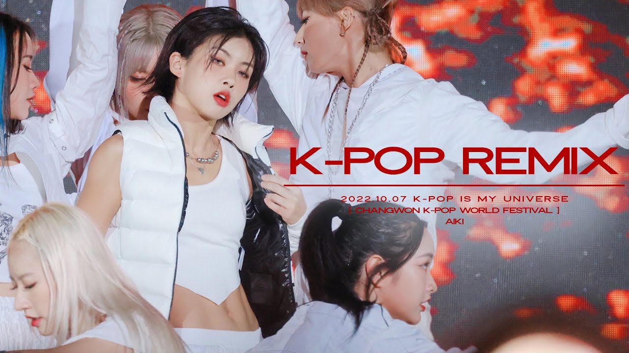 221007 창원 K-POP 월드 페스티벌 - K-POP REMIX | 아이키 직캠 AIKI FOCUS - YouTube