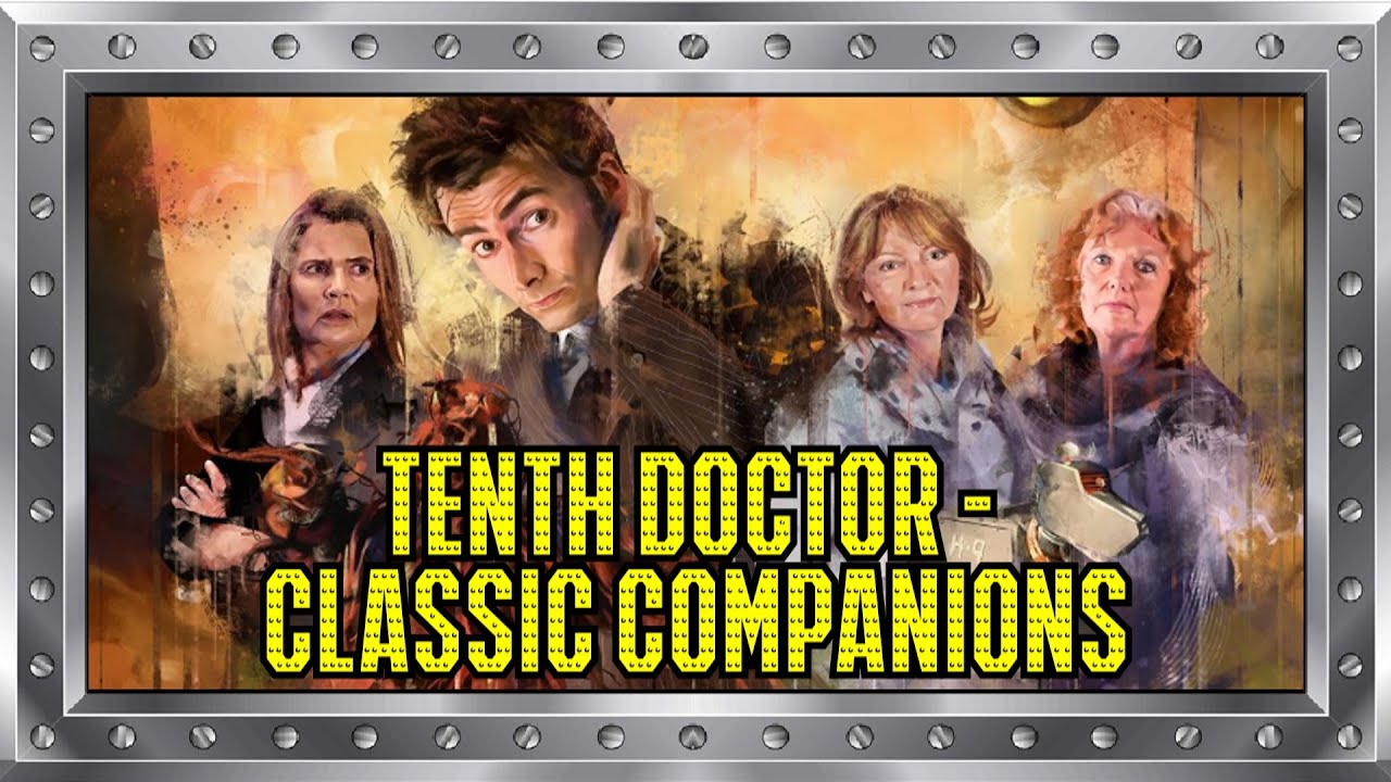 Doctor Who - Tenth Doctor. Classic Companions - Big Finish Review - YouTube