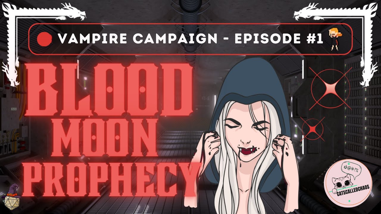 Home-Brew D&D Vampire Campaign: The Blood Moon Prophecy - Episode #1 ...