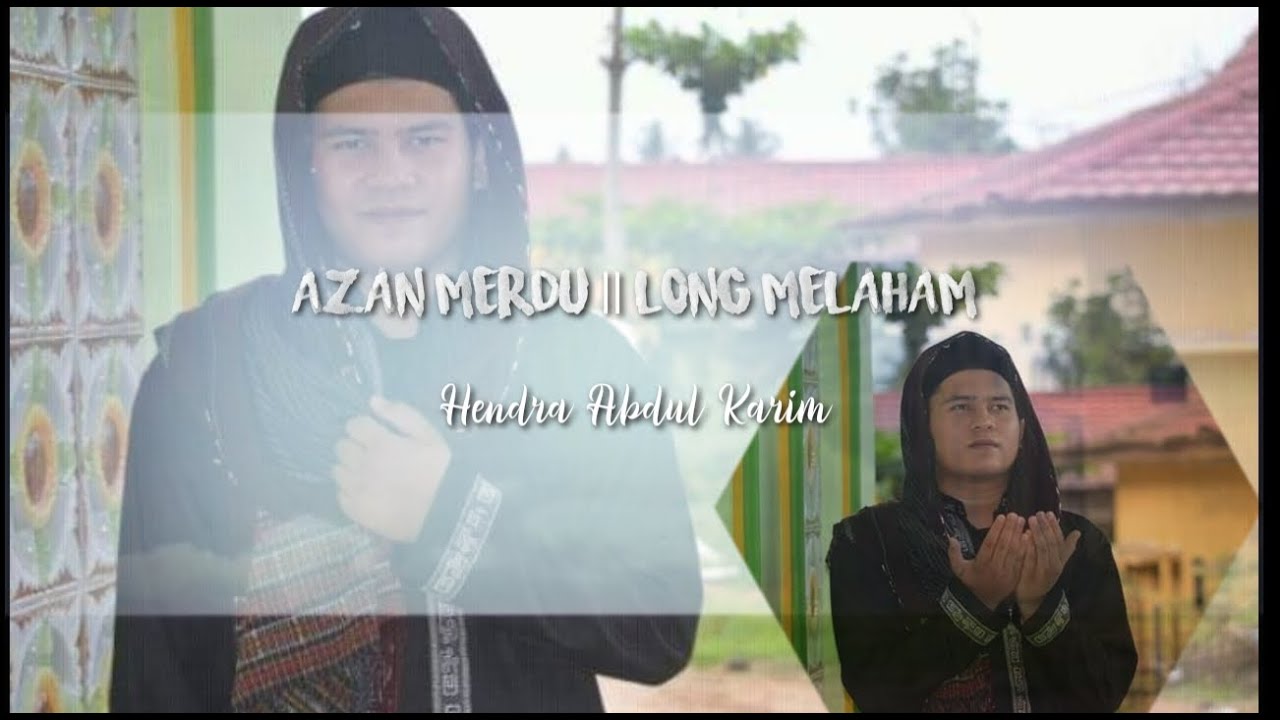 Suara Azan merdu || Long melaham Hendra Abdul Karim - YouTube