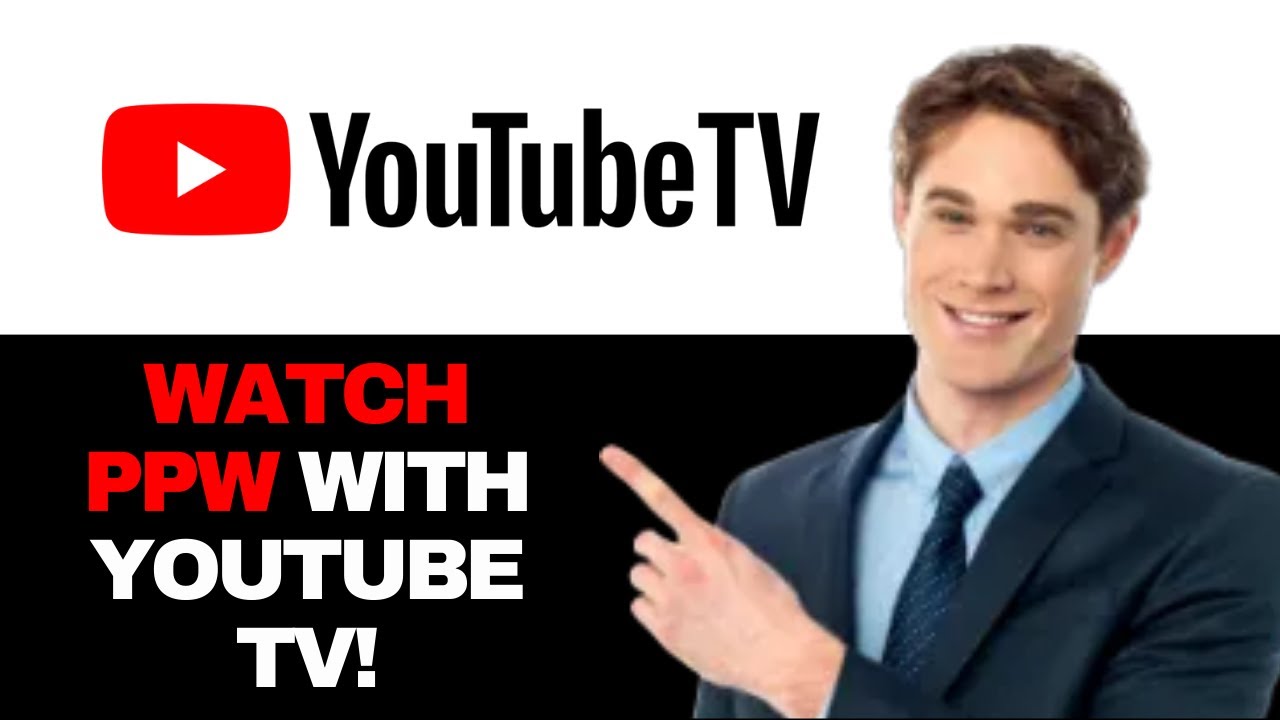 HOW TO WATCH PPW WITH YOUTUBE TV 2024! (FULL GUIDE) - YouTube