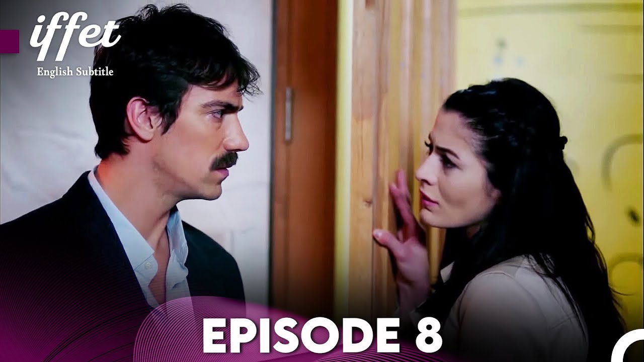 Iffet - Episode 8 (English Subtitles) - YouTube