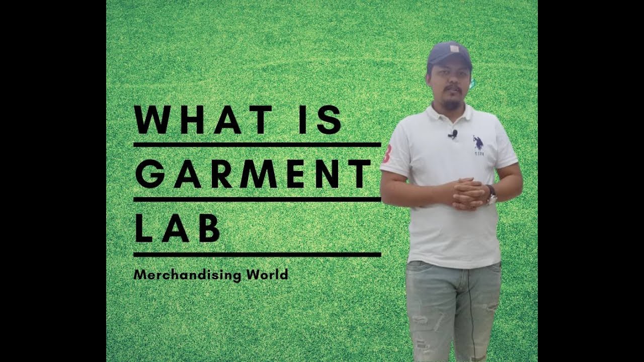 What is Garment Lab।। Merchandising World - YouTube